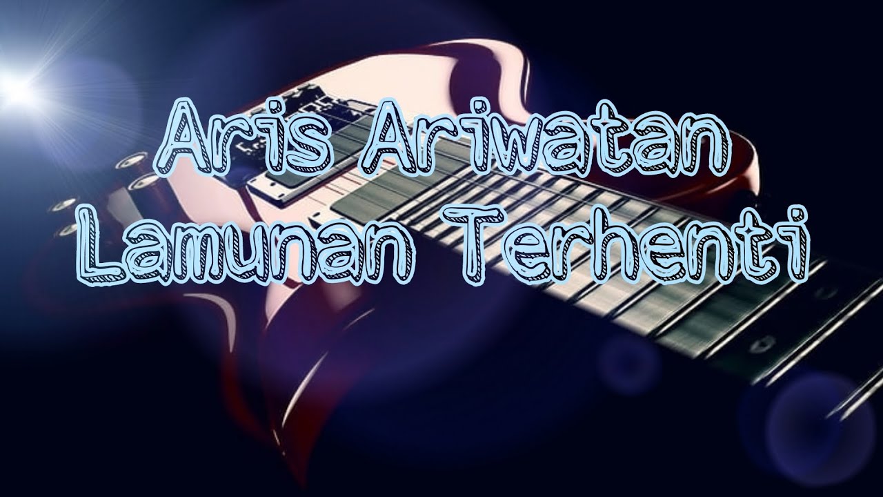 Aris Ariwatan - Lamunan Terhenti backing track solo - YouTube