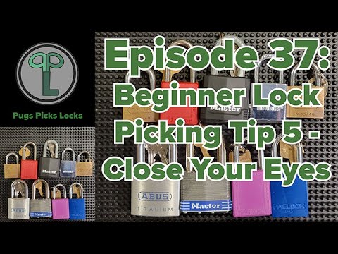 Ep37: Beginner Lock Picking Tip 5 - Close Your Eyes - YouTube