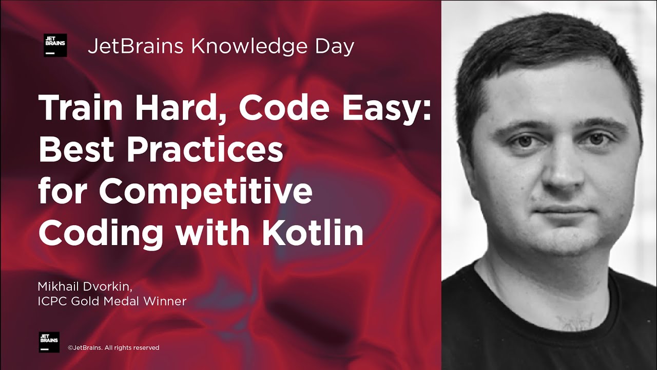 Train Hard, Code Easy. Best Practices for Competitive Coding with Kotlin Train Hard, Code Easy. Best Practices for Competitive Coding with Kotlin