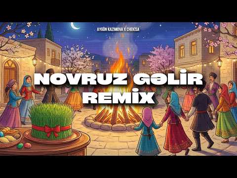 Aygün Kazımova x Chekisa - Novruz Gəlir Remix