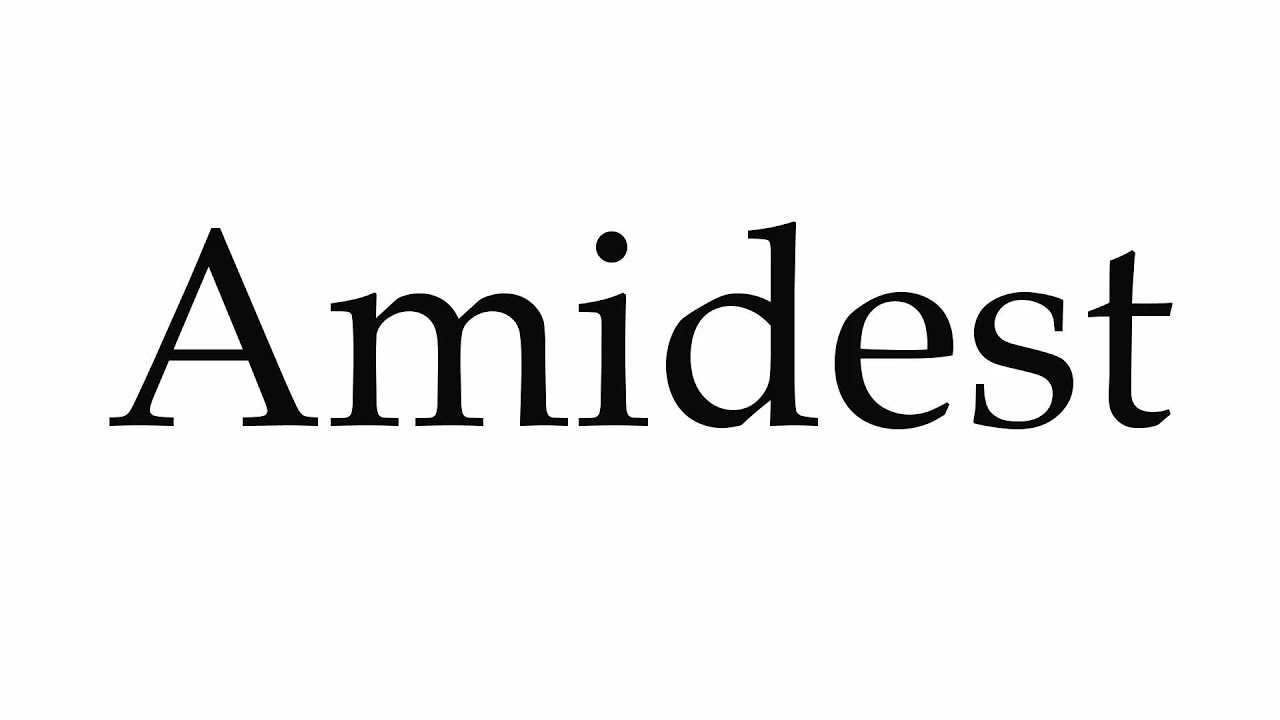 How to Pronounce Amidest - YouTube