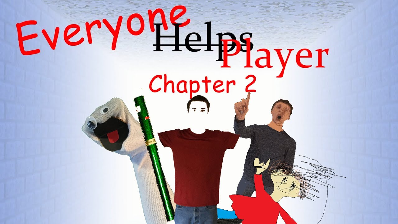 Everyone (Helps?) Player Chapter 2 - YouTube