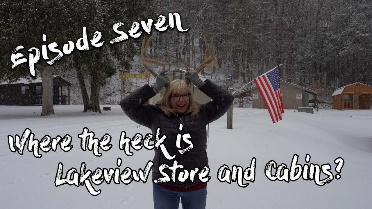 Episode 7, Feb. 2025 Lakeview Stores & Cabins - YouTube