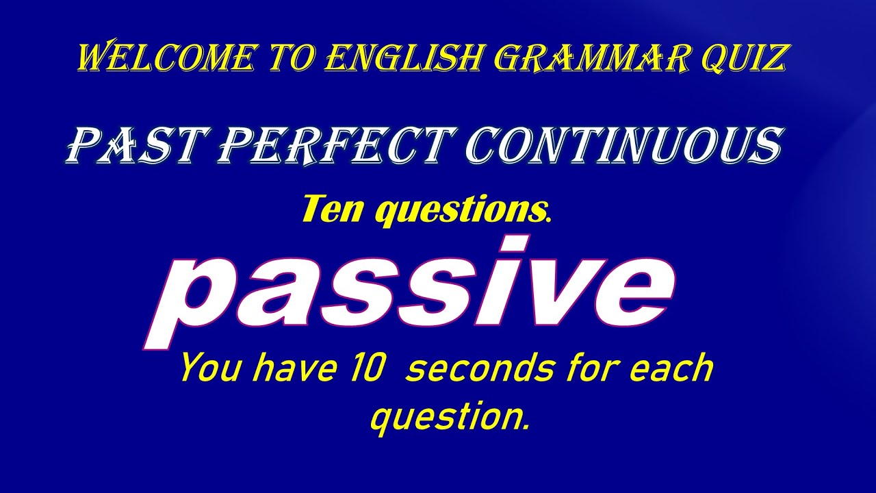 Mastering the Past Perfect Continuous Passive Voice: A Deep Dive into ...