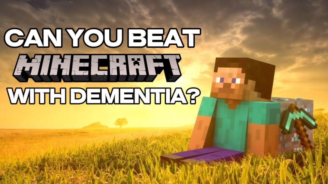 Can you beat Minecraft with Dementia? - Can you beat Minecraft with ...