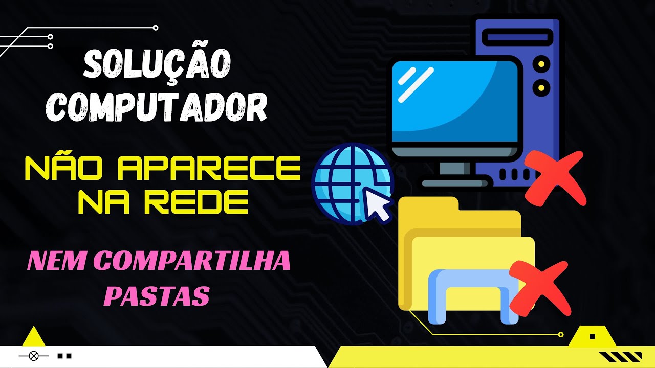 (Solução) Computadores não aparece na REDE nem compartilham PASTAS ...