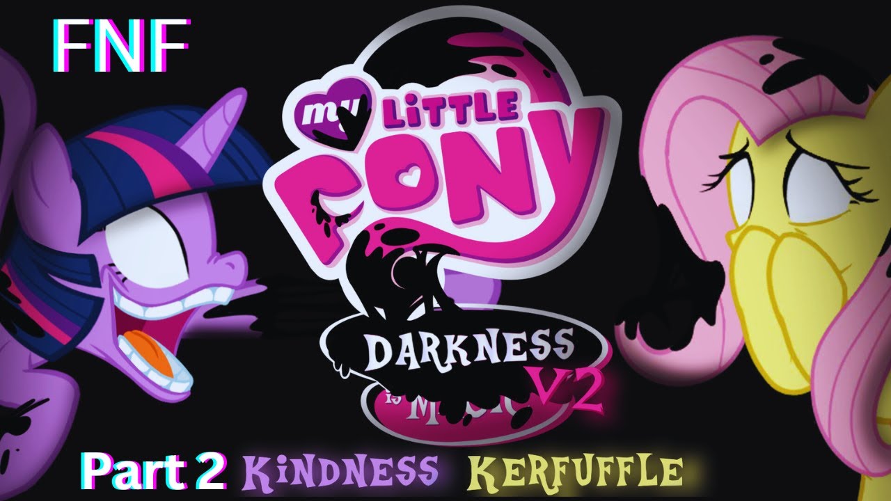 FNF MLP: Darkness is Magic V2 (Kindness Kerfuffle) (Part 2) - YouTube