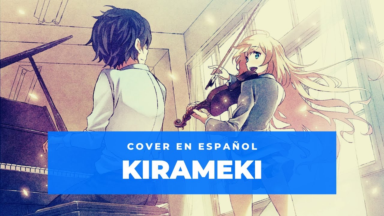 【Matt】 Wacci 『 Kirameki 』 - (Shigatsu Wa Kimi no Uso ED 2) FULL VER. 【Cover en Español】 - YouTube