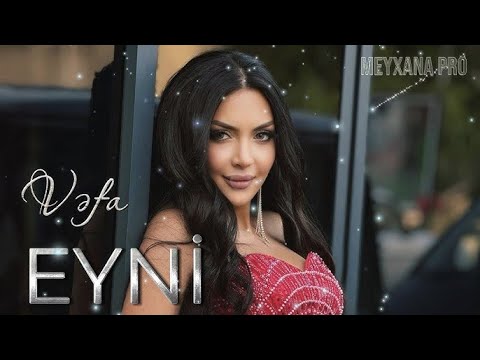 Vəfa Şərifova - Eyni (2024  Remix Arif Feda)