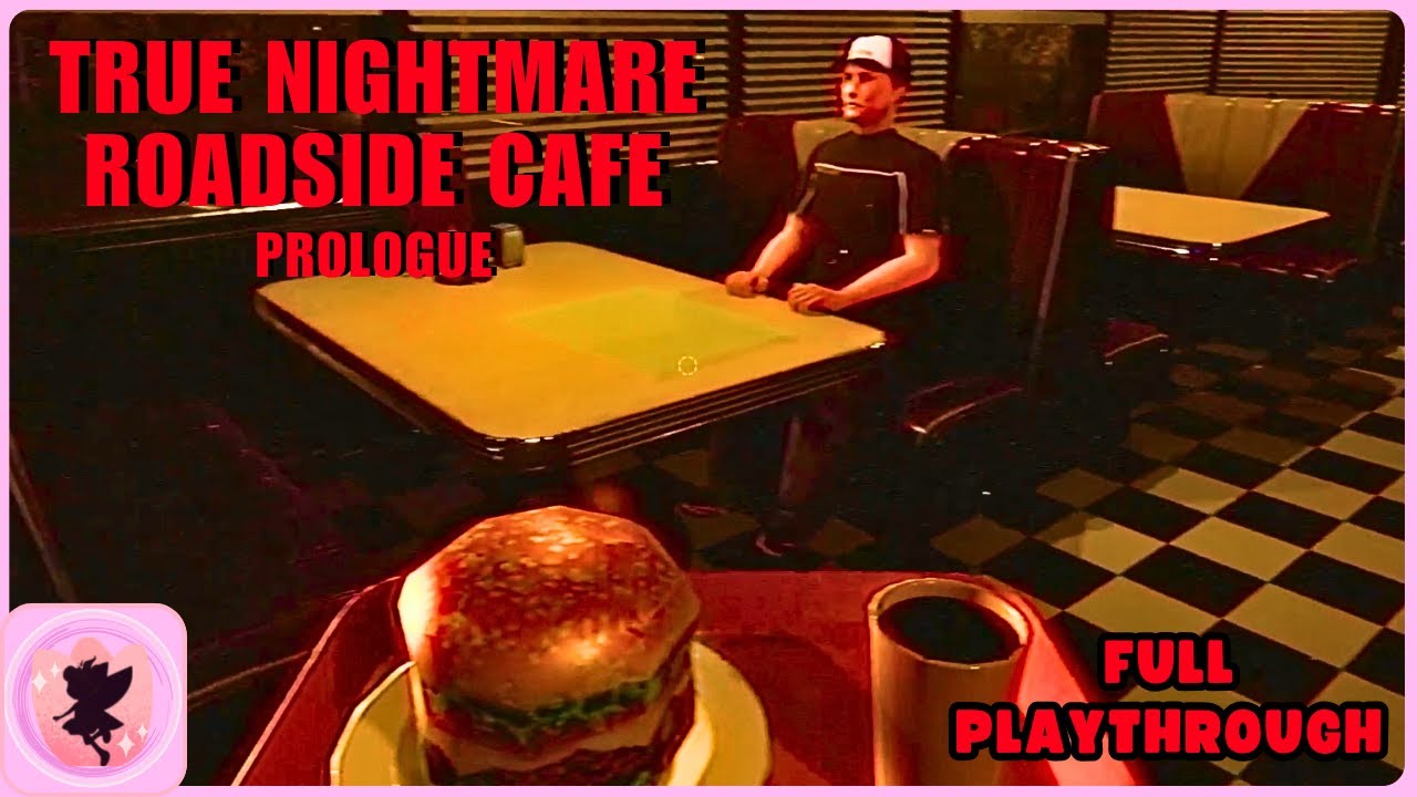 TRUE NIGHTMARE (ROADSIDE CAFE): Prologue - Horror Game - Full Playthrough - (No Commentary ...