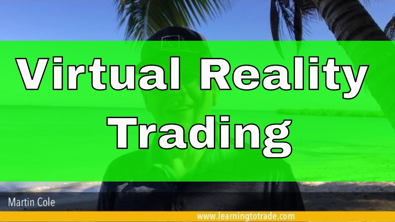 Virtual Reality Trading - Using virtual reality for trading forex ...