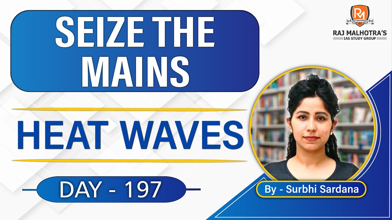 SEIZE THE MAINS Day 197 Heat Waves UPSC CSE IAS YouTube seize-the-mains-day-197-heat-waves-upsc-cse-ias-youtube
