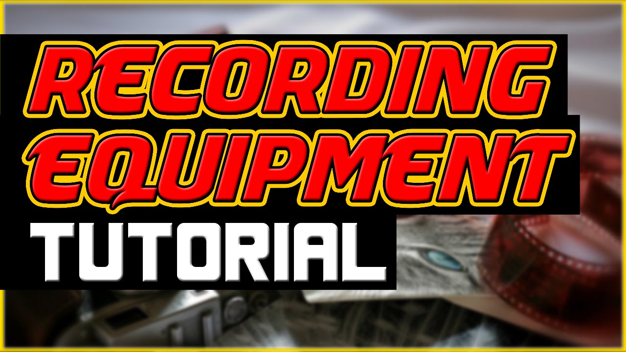 What Equipment Do You Need To Record Youtube Videos P3 YouTube what-equipment-do-you-need-to-record-youtube-videos-p3-youtube