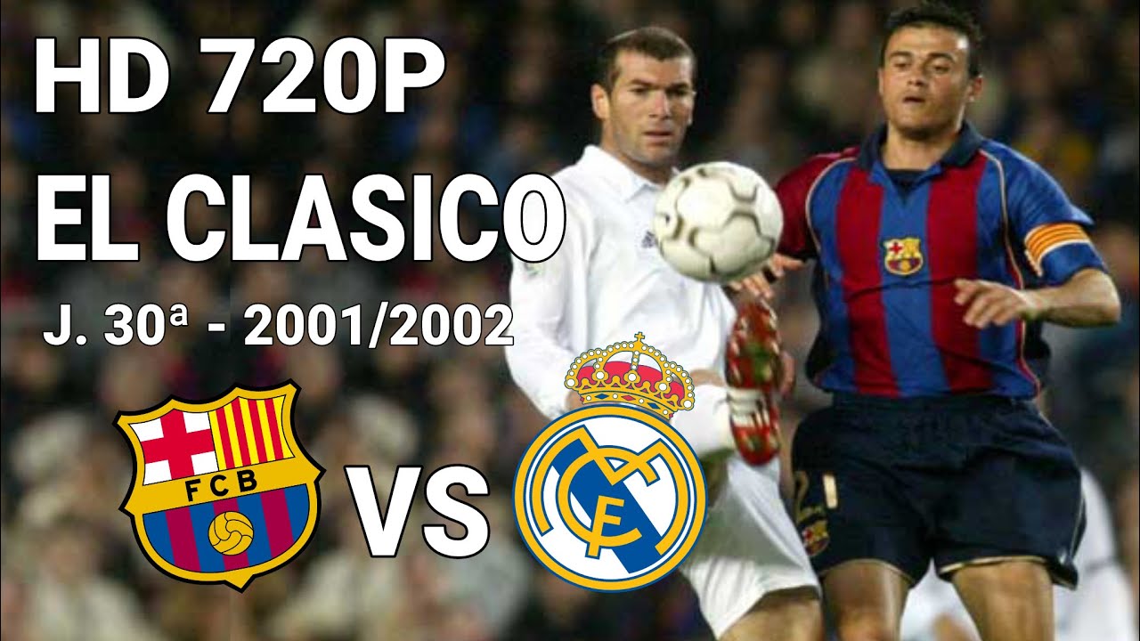 La Liga 2001/02: Jornada 30ª - FC. Barcelona VS Real Madrid (16/03/2002 ...