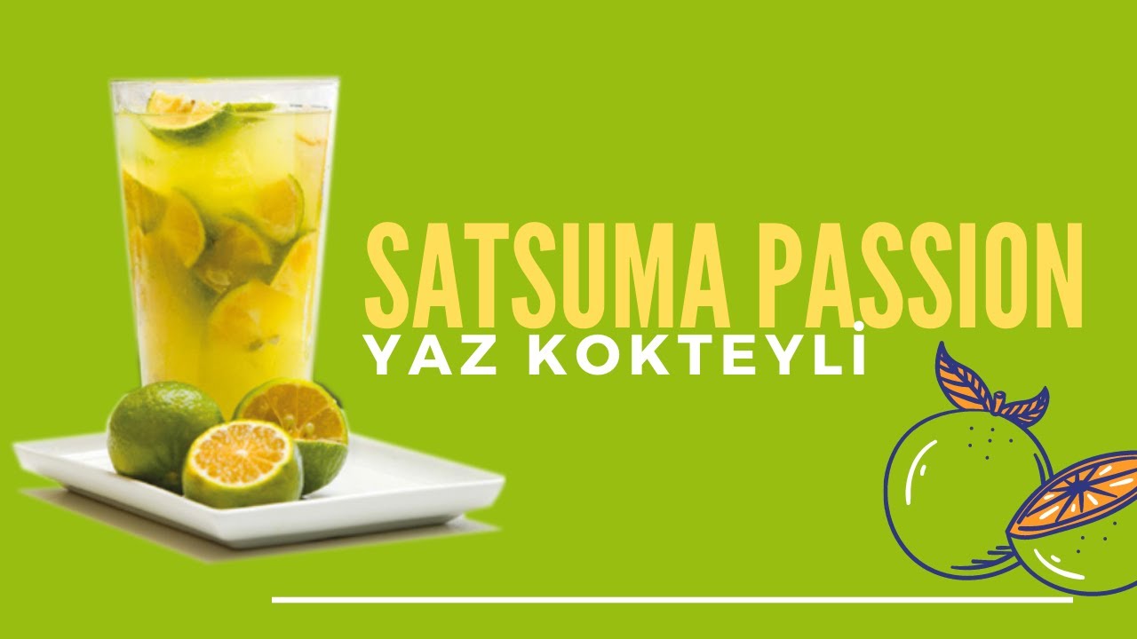 Satsuma Passion (Passion Fruit ve Satsumalı Yaz Kokteyli) - YouTube
