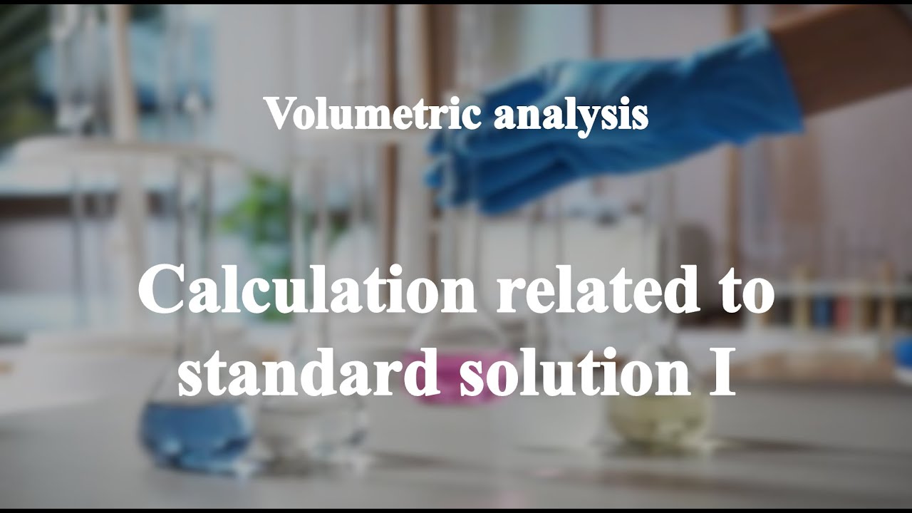 19_3 Calculation related to standard solution I丨Volumetric analysis ...