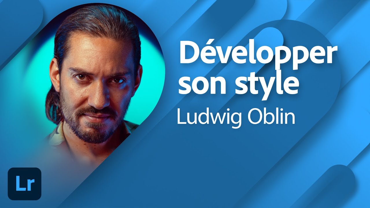 Adobe Live | Trouver et développer son style photographique avec Ludwig ...