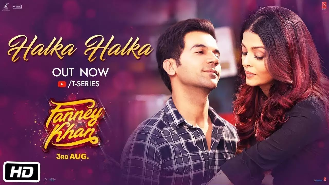 Halka Halka Song | Lyrical | Fanney Khan | Aishwarya Rai | Sunidhi ...