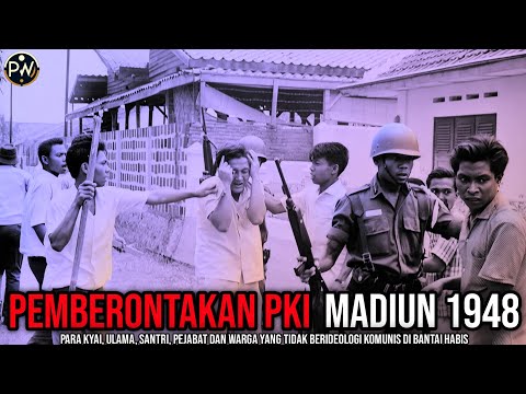24 Ribu Nyawa Melayang Dalam Pemberontakan PKI Madiun 1948 | Bukti Kebiadabannya PKI