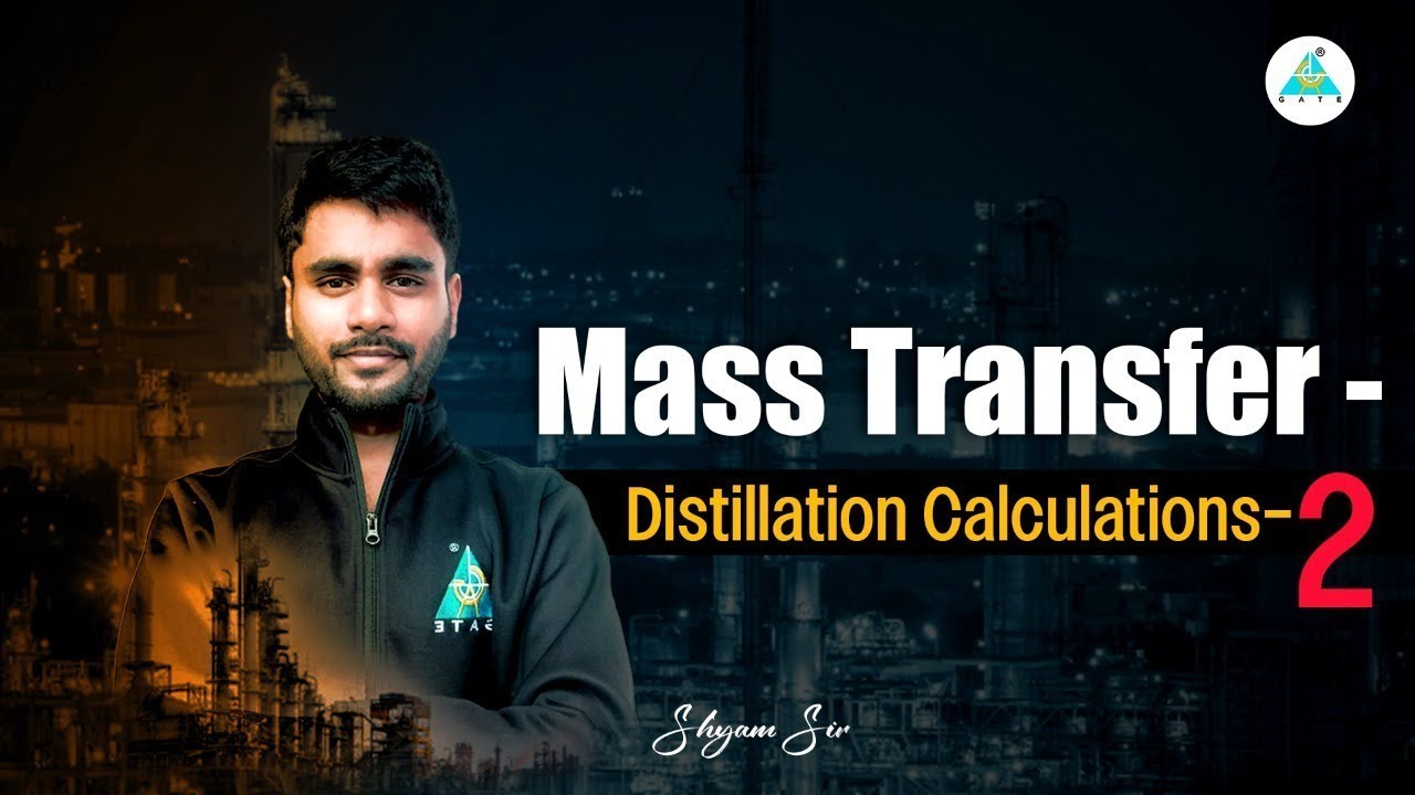 Mass Transfer | Distillation Calculations - 2 by Shyam sir - YouTube