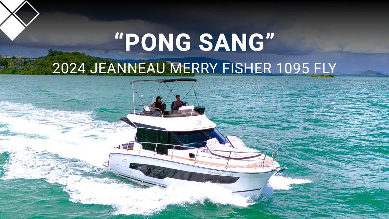 2024 Jeanneau Merry Fisher 1095 Fly "Pong Sang" – now available with ...