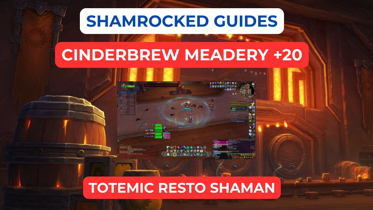 Cinderbrew Meadery +20 | Shamrocked Guides | Totemic Resto Shaman - YouTube