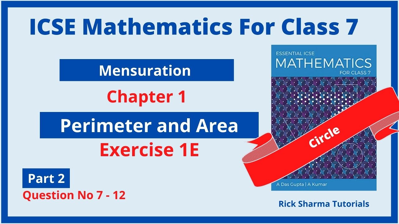 Perimeter and Area | Exercise 1E | Circles | Part 2 Q 7 - 14 | ICSE ...