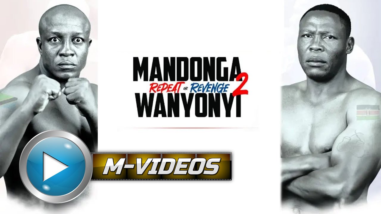 M VIDEOS Mandonga vs Wanyonyi 2 Repeat or Revenge - YouTube