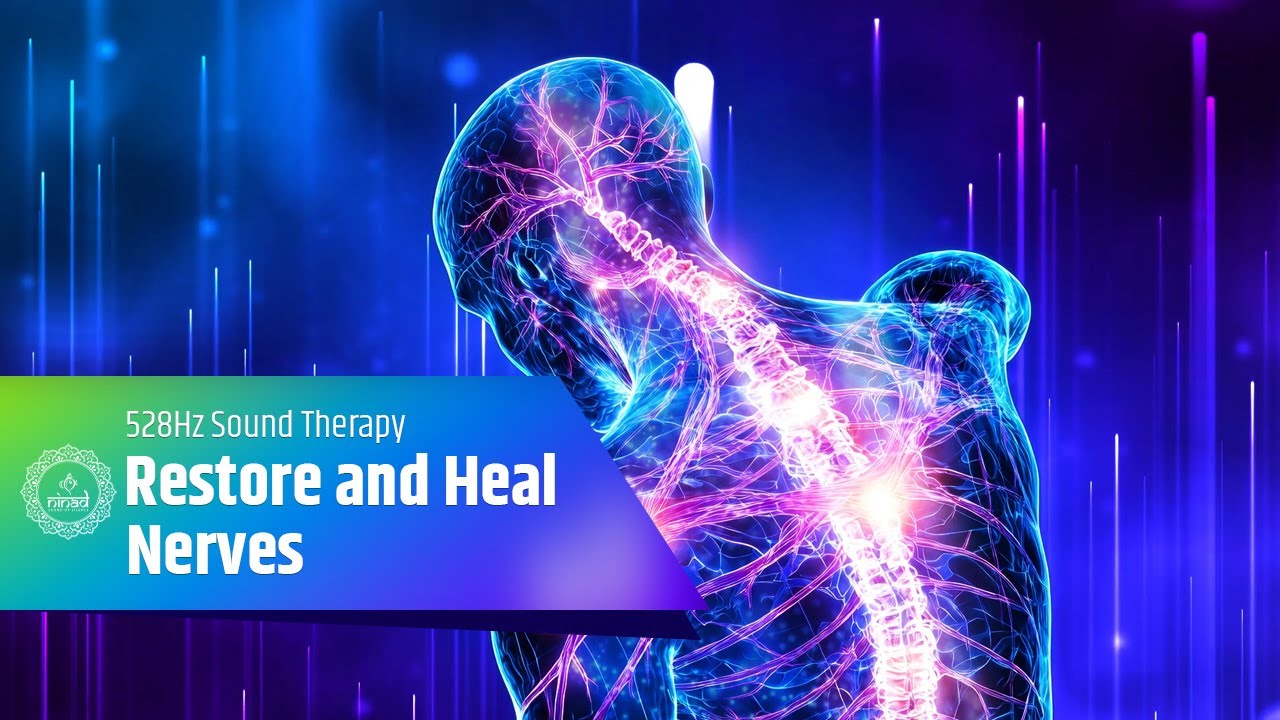 Restore and Heal Nerves: 528Hz Sound Therapy for Damage and Pain ...