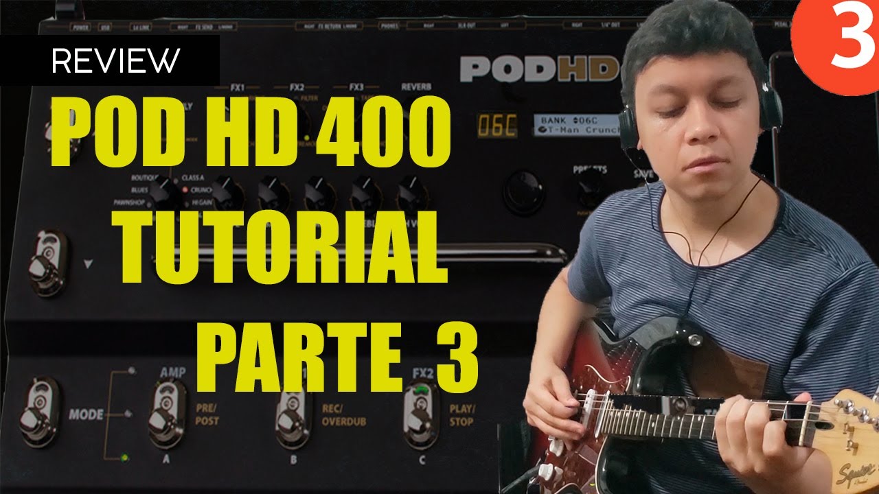 TUTORIAL - POD HD400 - REVIEW ( PARTE 3 ) | MODULAÇÕES | CHORUS ...