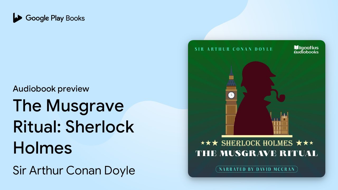 The Musgrave Ritual: Sherlock Holmes by Sir Arthur Conan Doyle ...