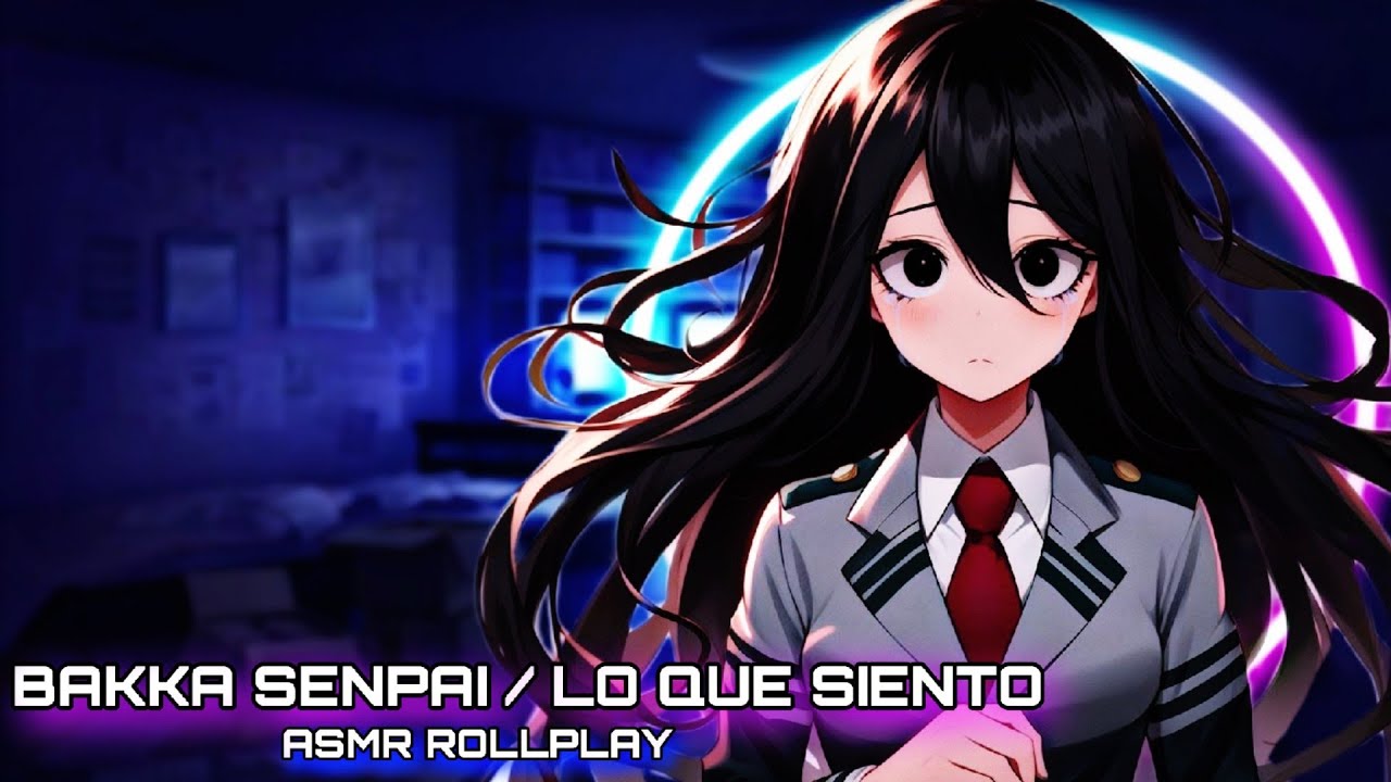 Bakka Senpai - Lo Que Siento / ASMR ROLLPLAY - YouTube