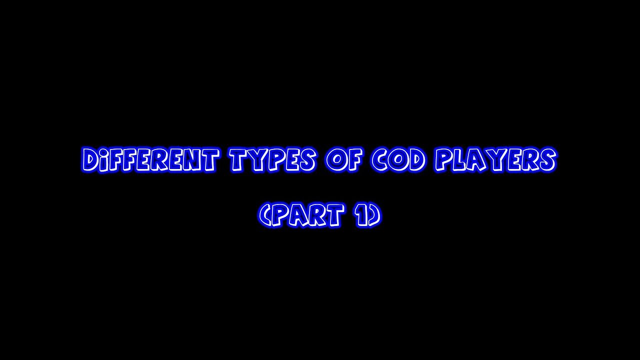 Different Types of COD Players (Part 1) - YouTube