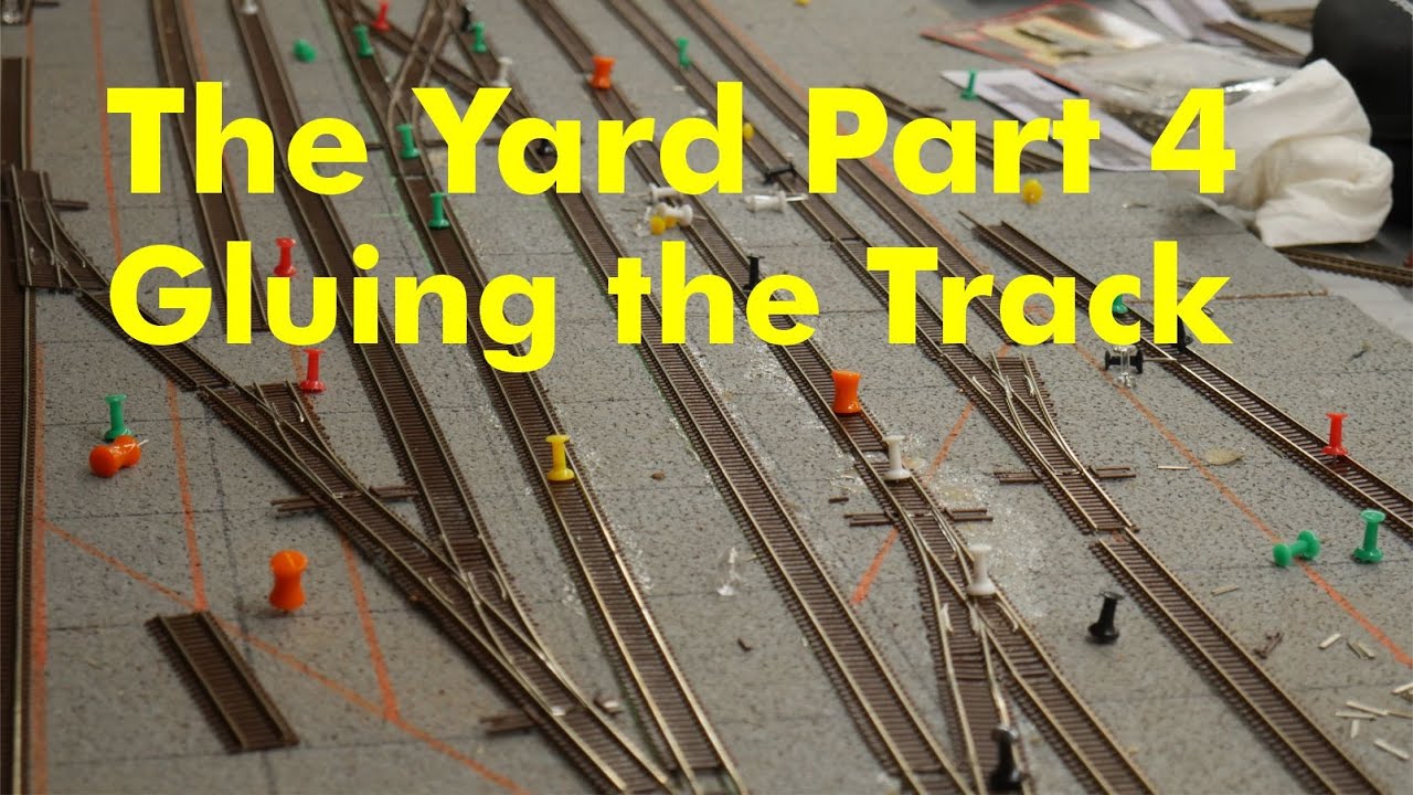 Yard Part 4 Gluing Track - YouTube