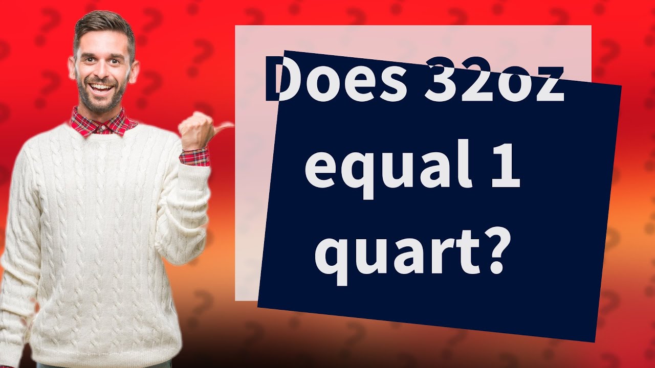 Does 32oz Equal 1 Quart YouTube