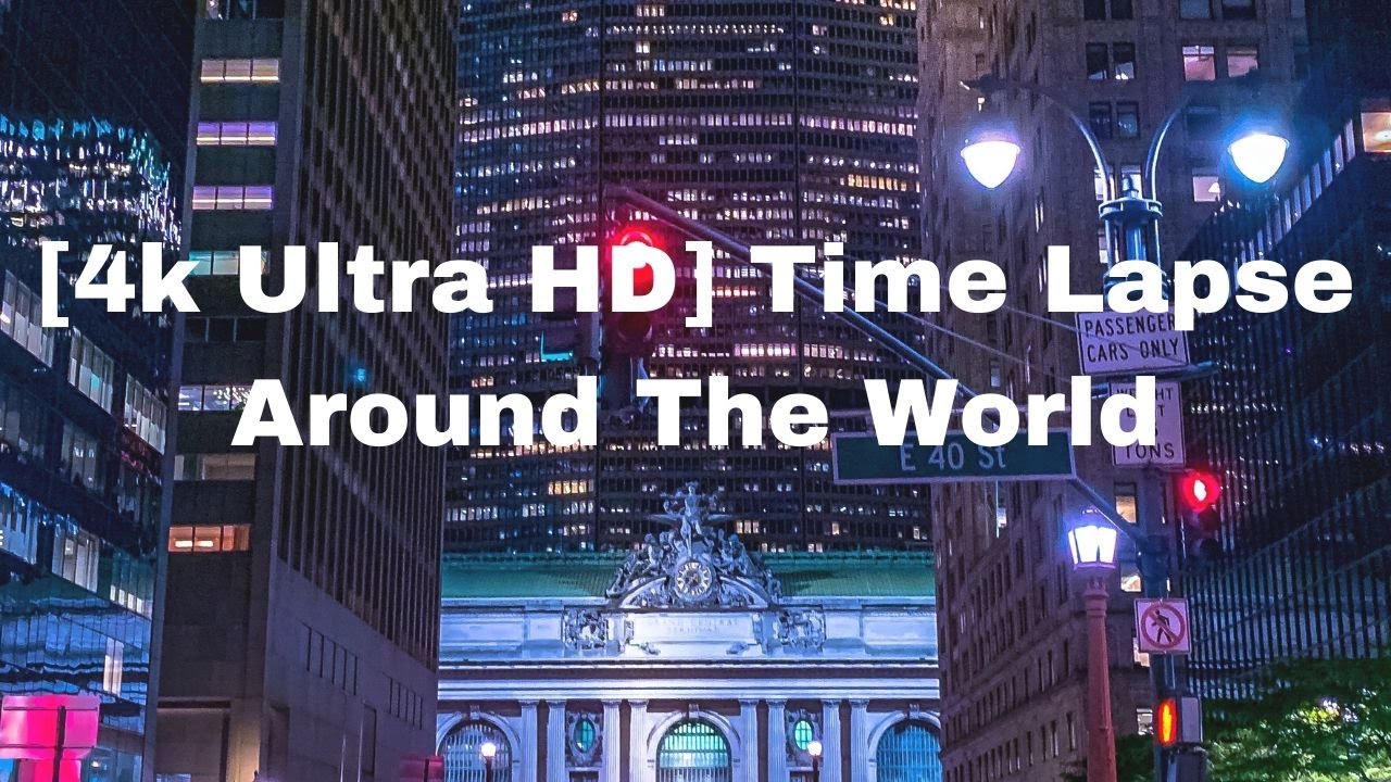 [4k ultra HD] Time Lapse Around The World - YouTube