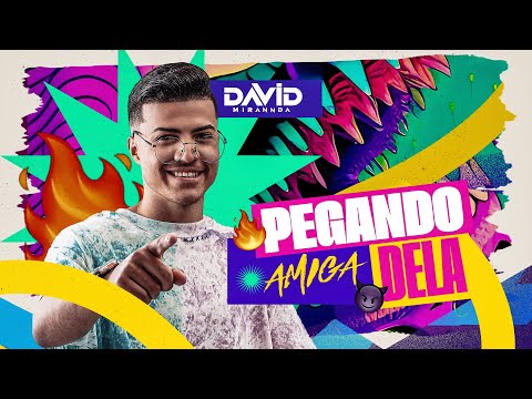 David Miranda  -  Pegando Amiga Dela  (  Video Clipe Oficial  )  2025