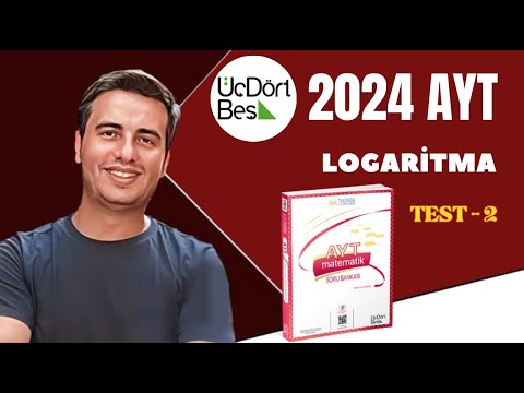 LOGARİTMA / TEST - 2 / 2023 - 2024 / 345 AYT MATEMATİK ÇÖZÜMLERİ