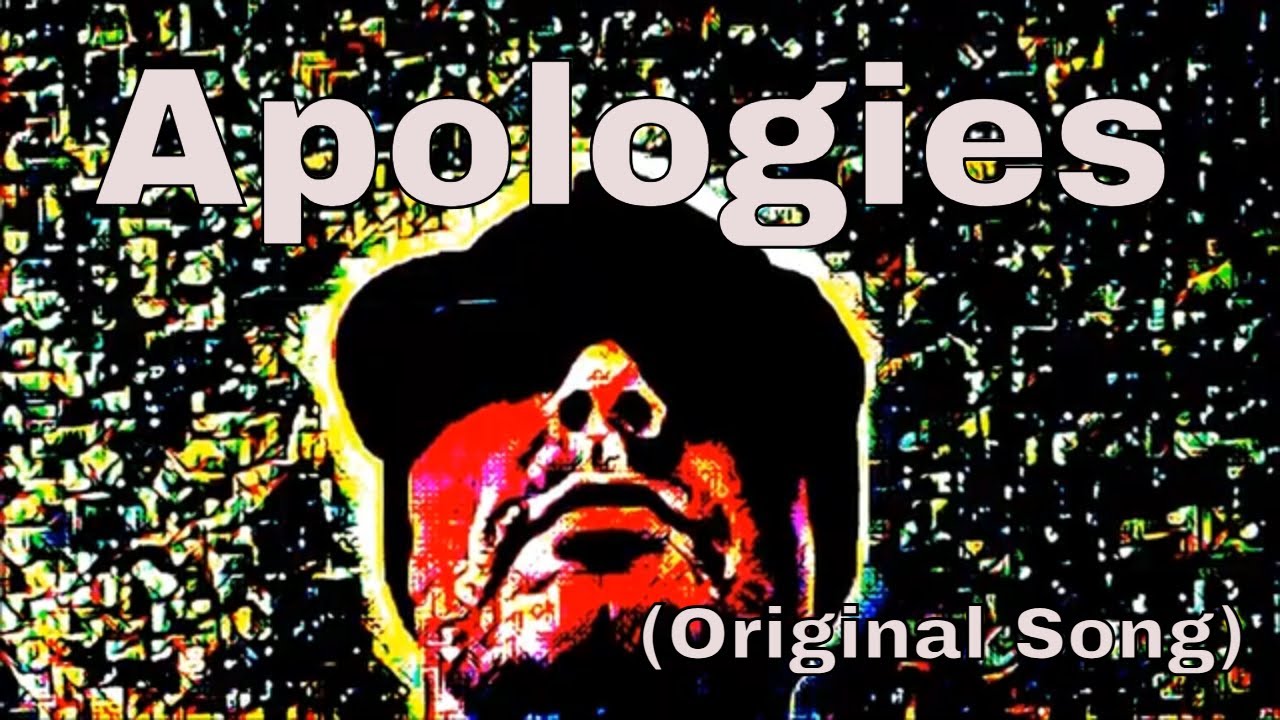 Apologies (Original Song) - YouTube