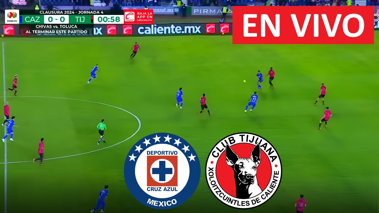 🔴 EN VIVO: Cruz Azul vs Tijuana / Liga MX Apertura 2024 - Partido en ...