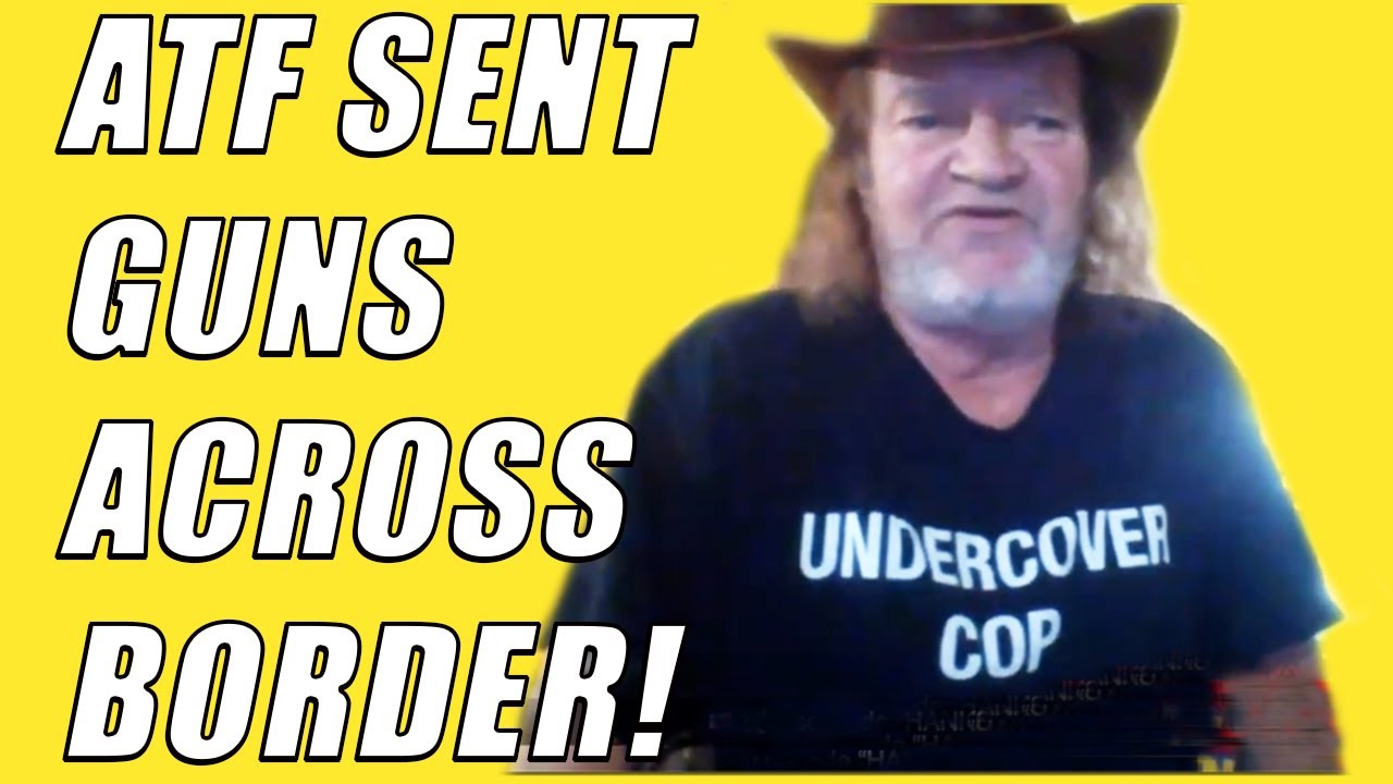 When ATF Allowed Guns Across Mexico Border Mike Detty & Former Agent ...