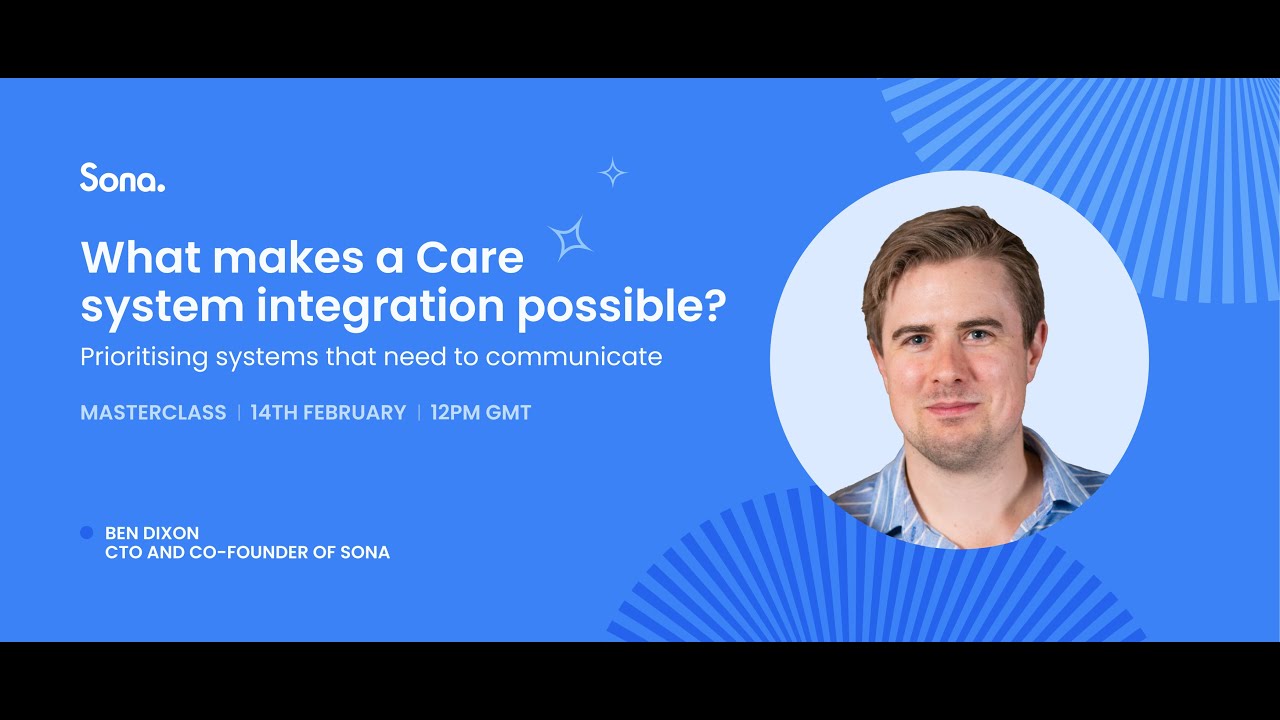 Sona Masterclass: What makes a care system integration possible? - YouTube
