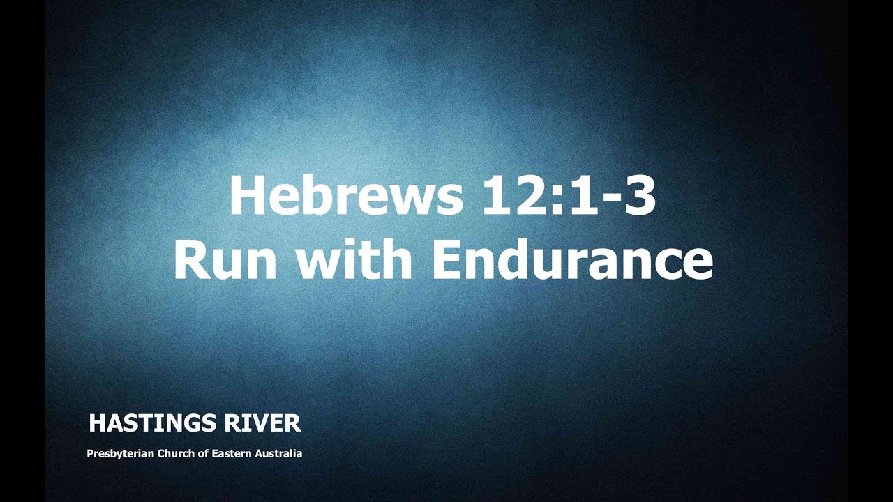 Hebrews 12:1-3 Run with Endurance - YouTube
