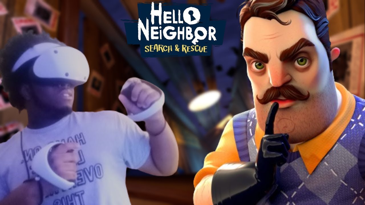 FIRST TIME PLAYING Hello Neighbor VR Search and Rescue PS5 PSVR2 (live ...