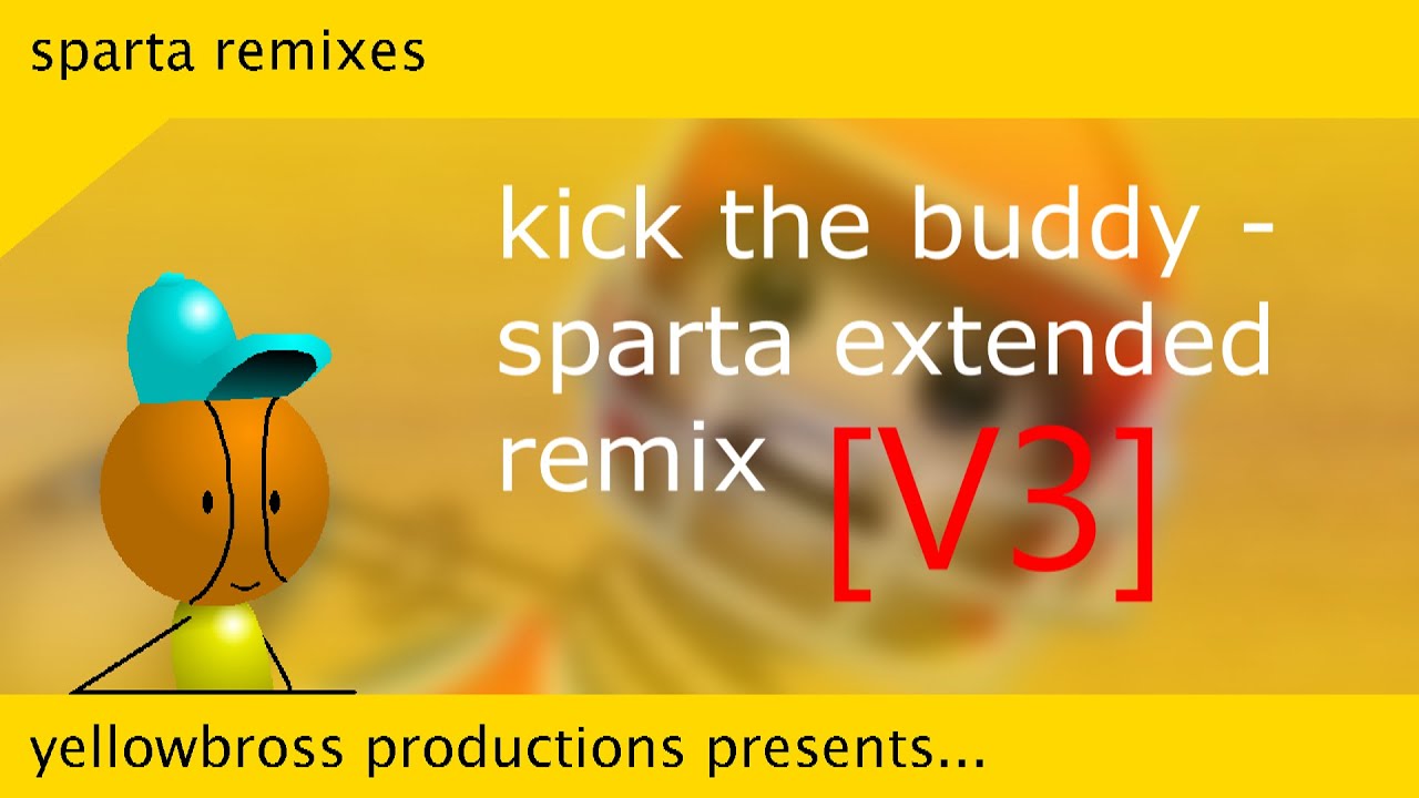 [V3] Kick the Buddy - Sparta Extended Remix - YouTube