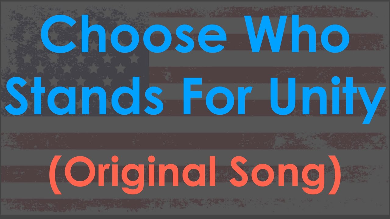 Choose Who Stands For Unity (Original Song) – Demo - YouTube Music