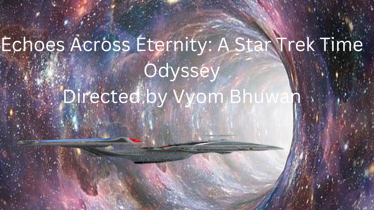 Echoes Across Eternity: A Star Trek Time Odyssey story base - YouTube