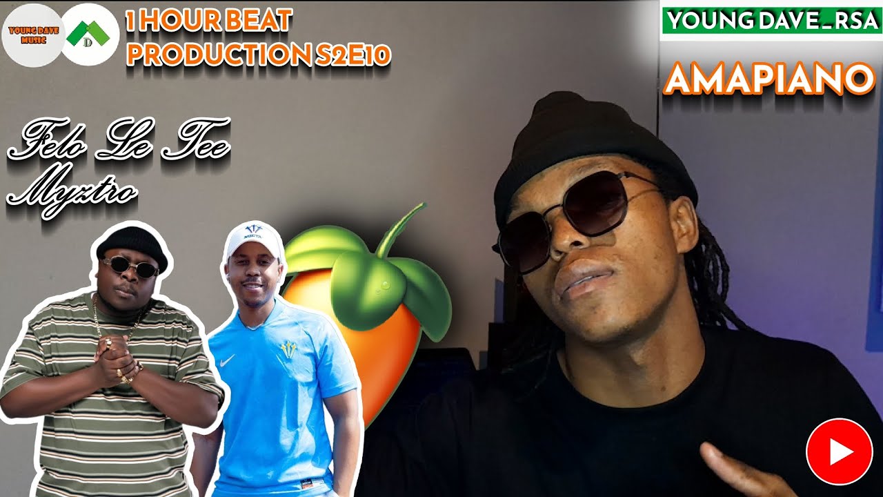 Felo Le Tee - Myztro - 1 Hour Production - Amapiano S2E10 w/ Young Dave_RSA - YouTube