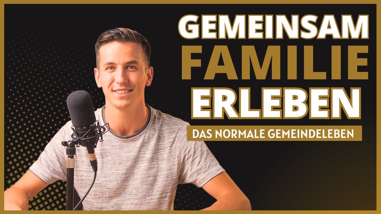 Gemeinsam Familie erleben | Das normale Gemeindeleben | Patrick Noll ...