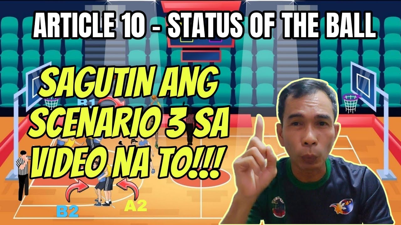 ANG MALINAW NA PAGPAPALIWANAG NG RULES NG ARTICLE 10 STATUS OF THE BALL ...